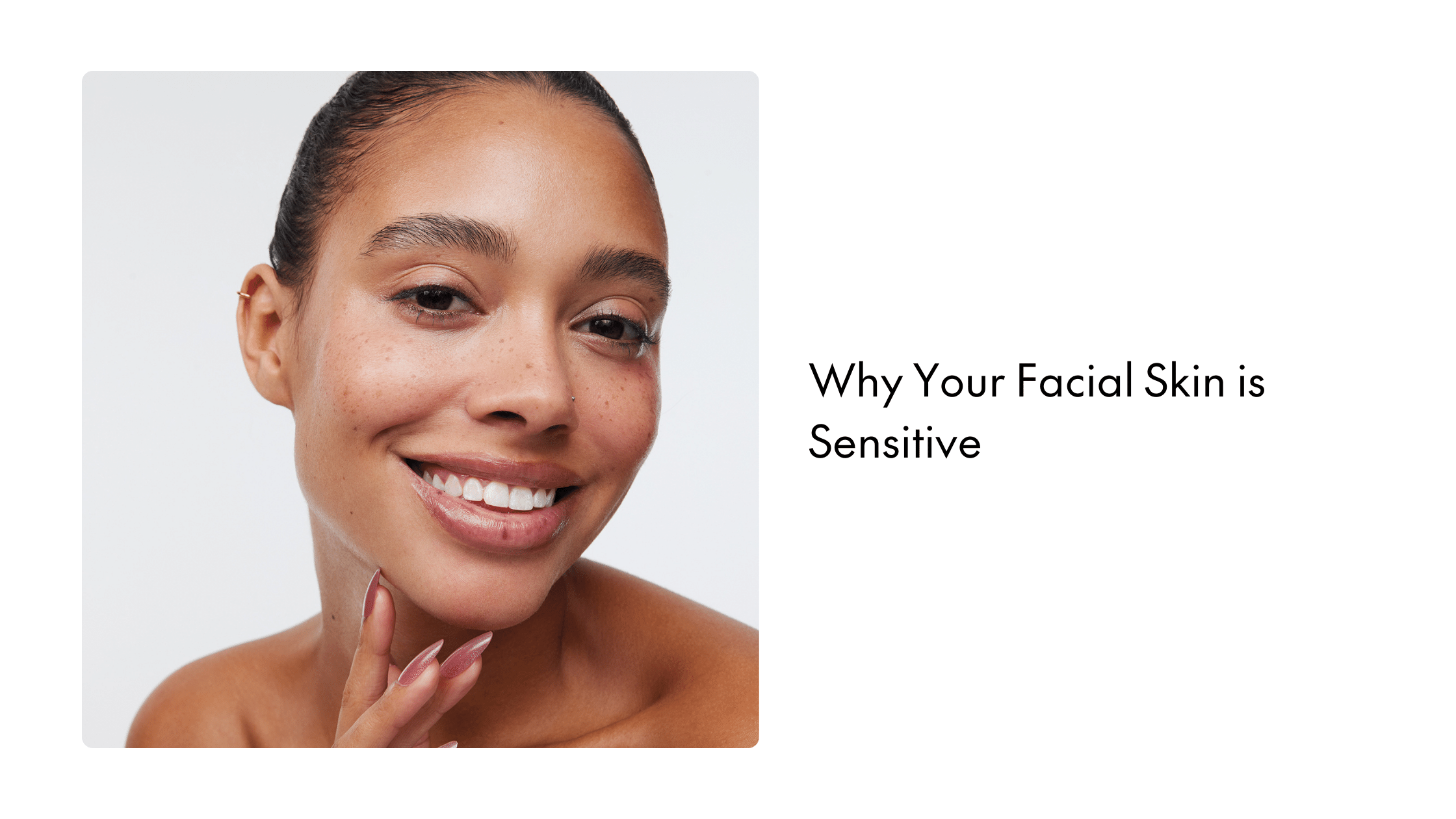 Why Your Facial Skin is More Sensitive Than Your Skin Anywhere Else ...